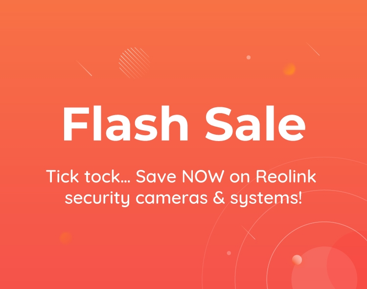 Flash Sale 2022 | Deals on Security Cameras & Systems - Reolink